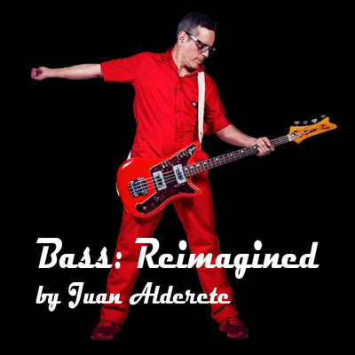 BASS: Reimagined by Juan Alderete | BOSS TONE CENTRAL